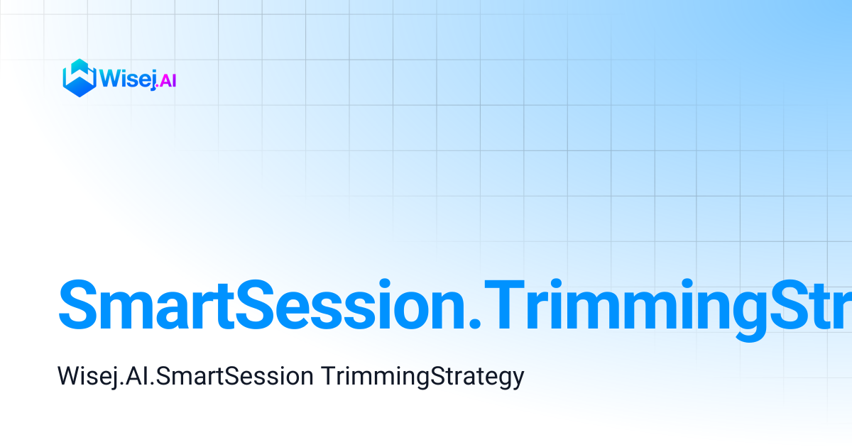 SmartSession.TrimmingStrategy | Wisej.AI