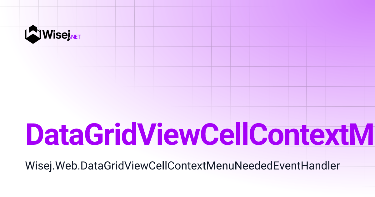 DataGridViewCellContextMenuNeededEventHandler | Wisej.NET API