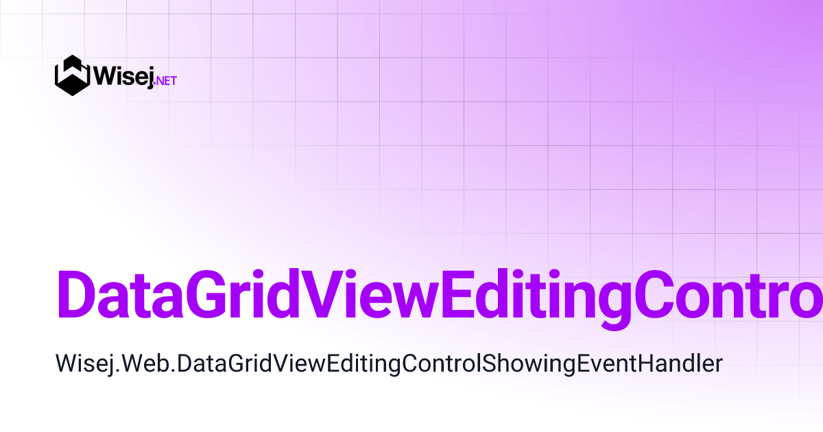 DataGridViewEditingControlShowingEventHandler | Wisej.NET API