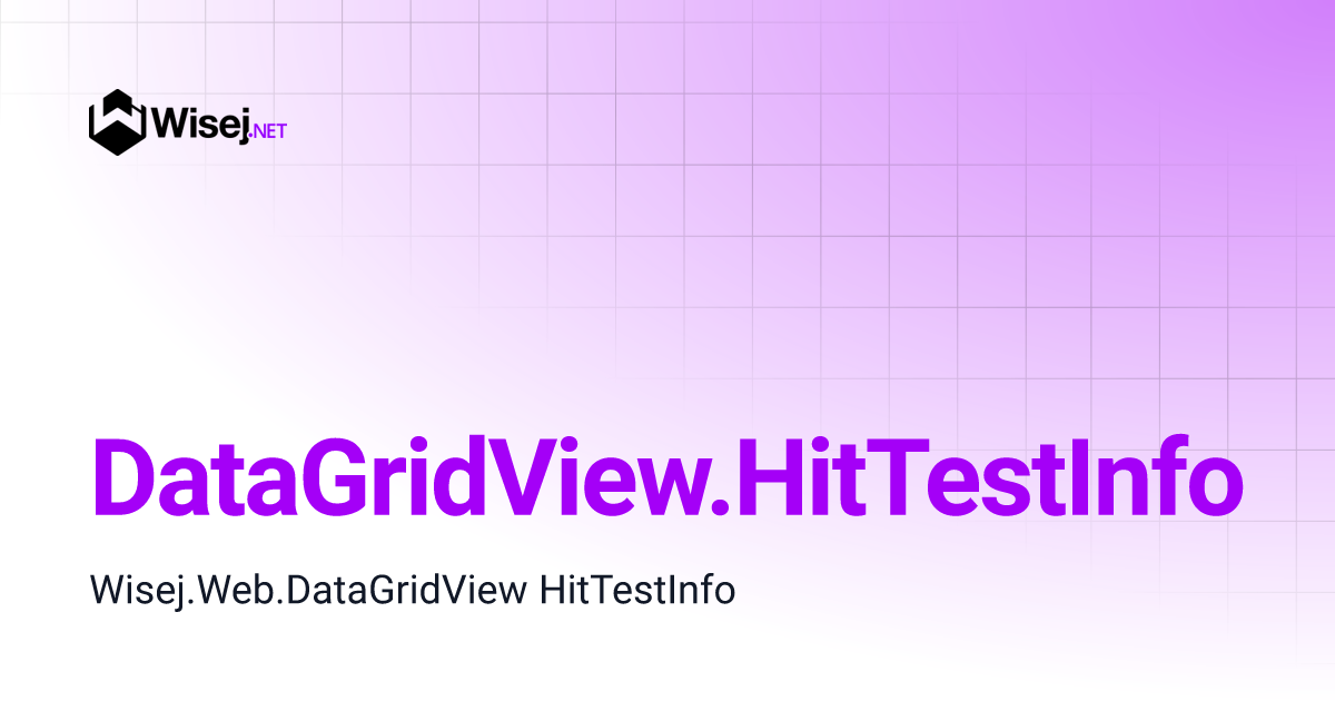 DataGridView.HitTestInfo | Wisej.NET API DataGridView.HitTestInfo | Wisej.NET API