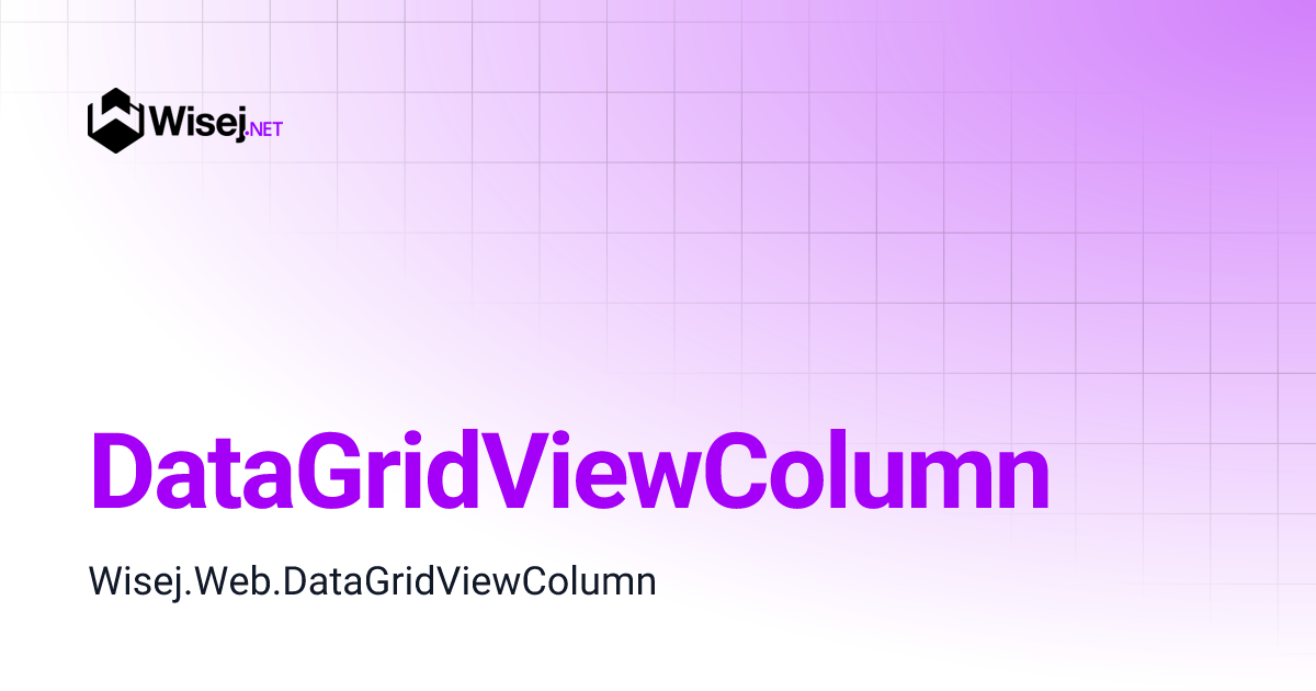 DataGridViewColumn | Wisej.NET API