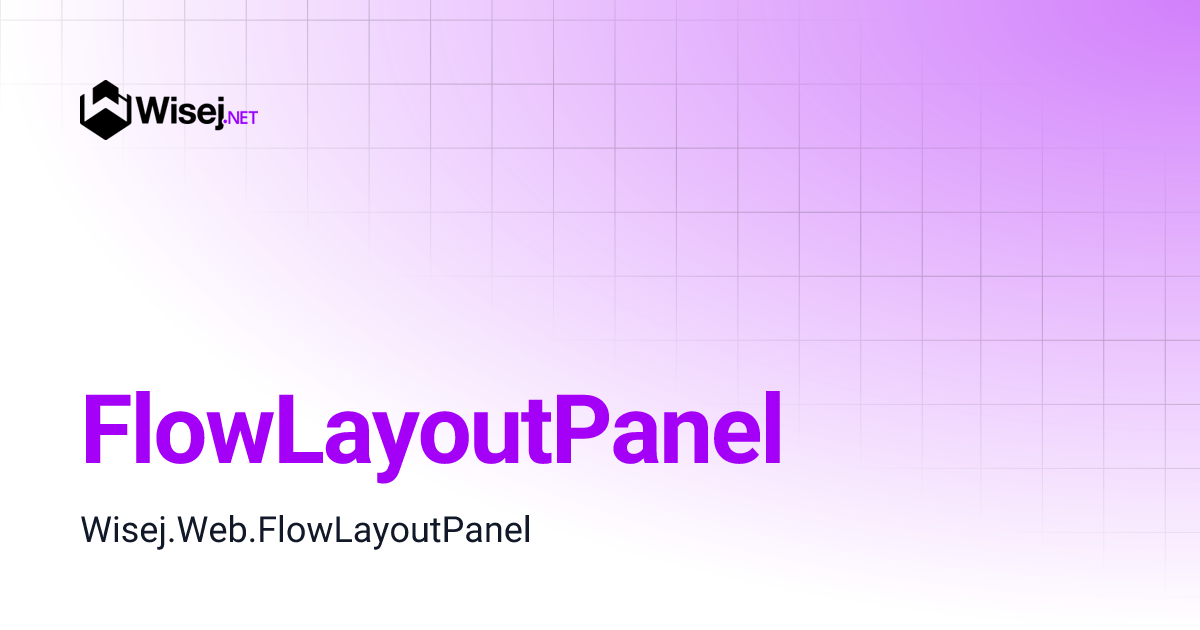 FlowLayoutPanel | v2.5 | Wisej.NET API