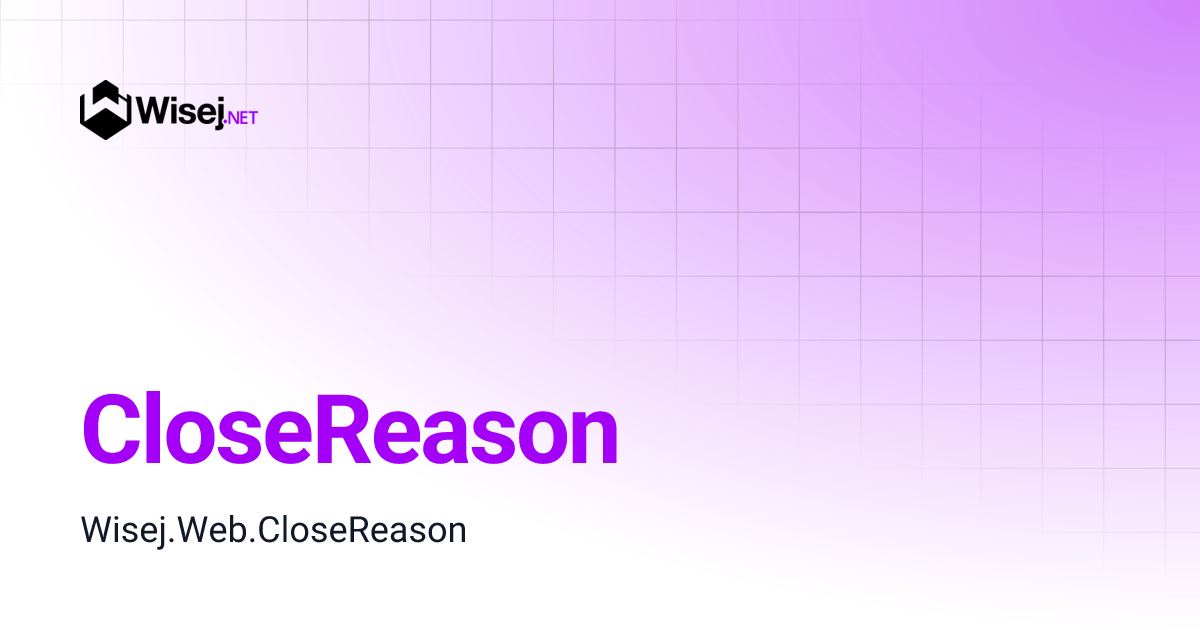 CloseReason | Wisej.NET API