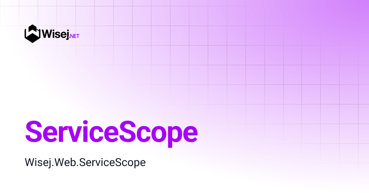 ServiceScope | v3.0 | Wisej.NET API