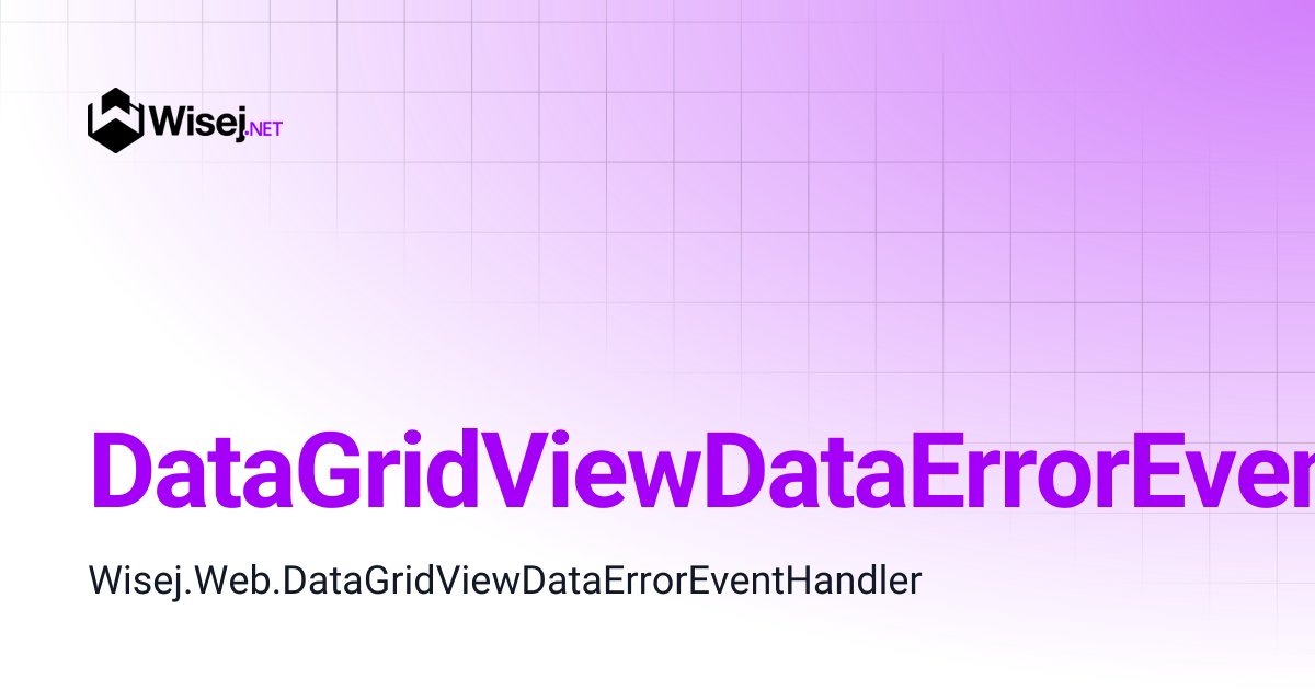 DataGridViewDataErrorEventHandler | v3.0 | Wisej.NET API