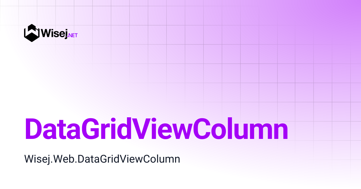 DataGridViewColumn | v3.1 | Wisej.NET API