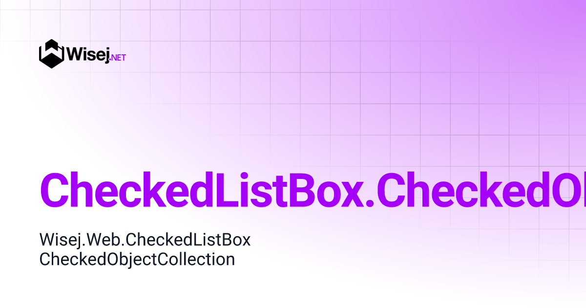 CheckedListBox.CheckedObjectCollection | Wisej.NET API CheckedListBox.CheckedObjectCollection | Wisej.NET API