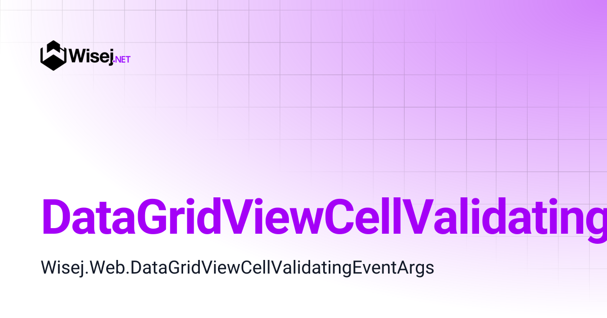 DataGridViewCellValidatingEventArgs | Wisej.NET API