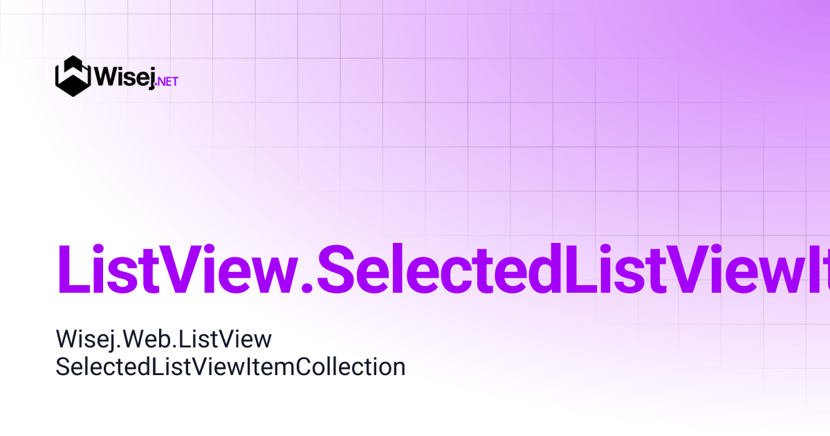 ListView.SelectedListViewItemCollection | Wisej.NET API