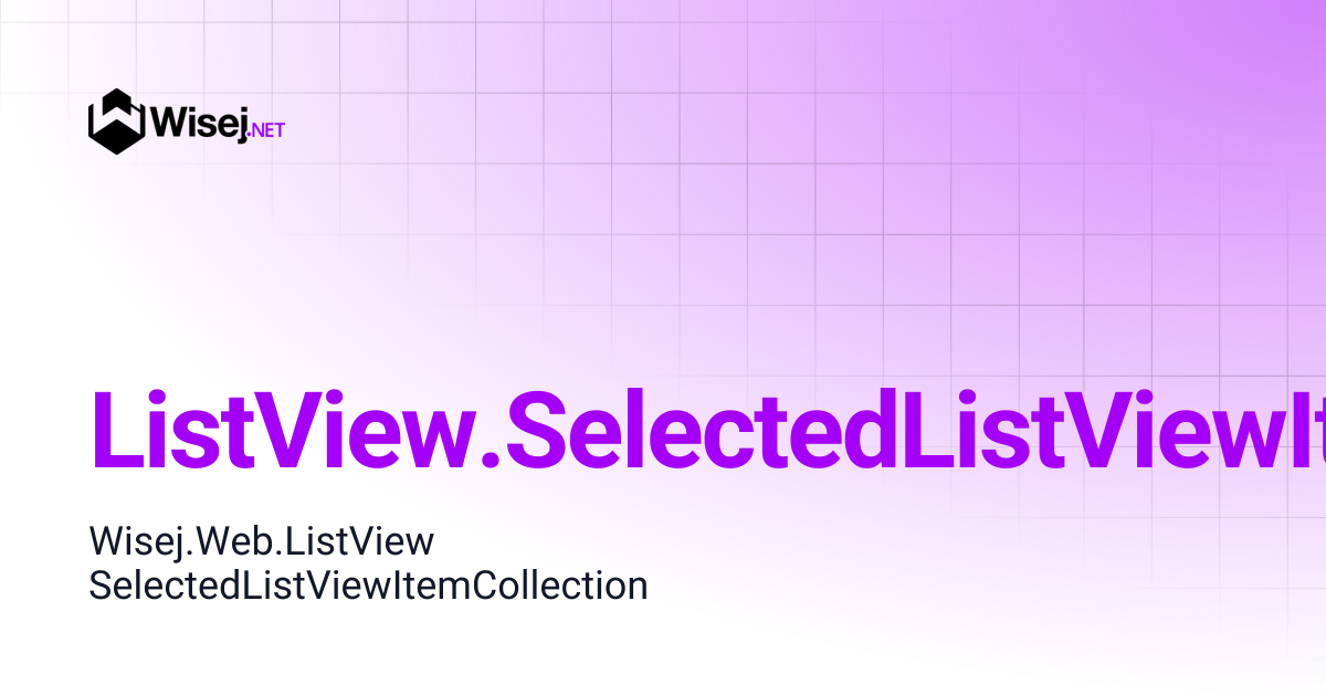 ListView.SelectedListViewItemCollection | v3.2 | Wisej.NET API
