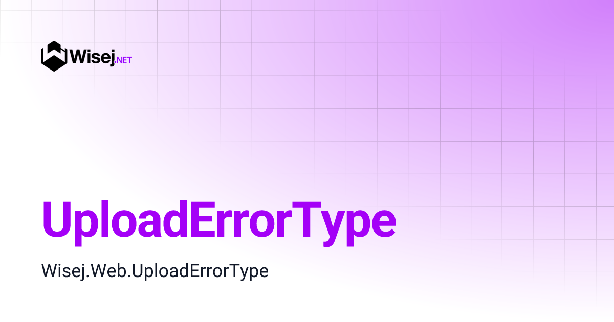 UploadErrorType | Wisej.NET API