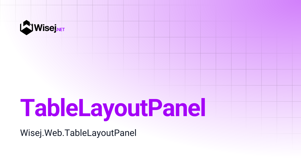 TableLayoutPanel | v3.5 | Wisej.NET API