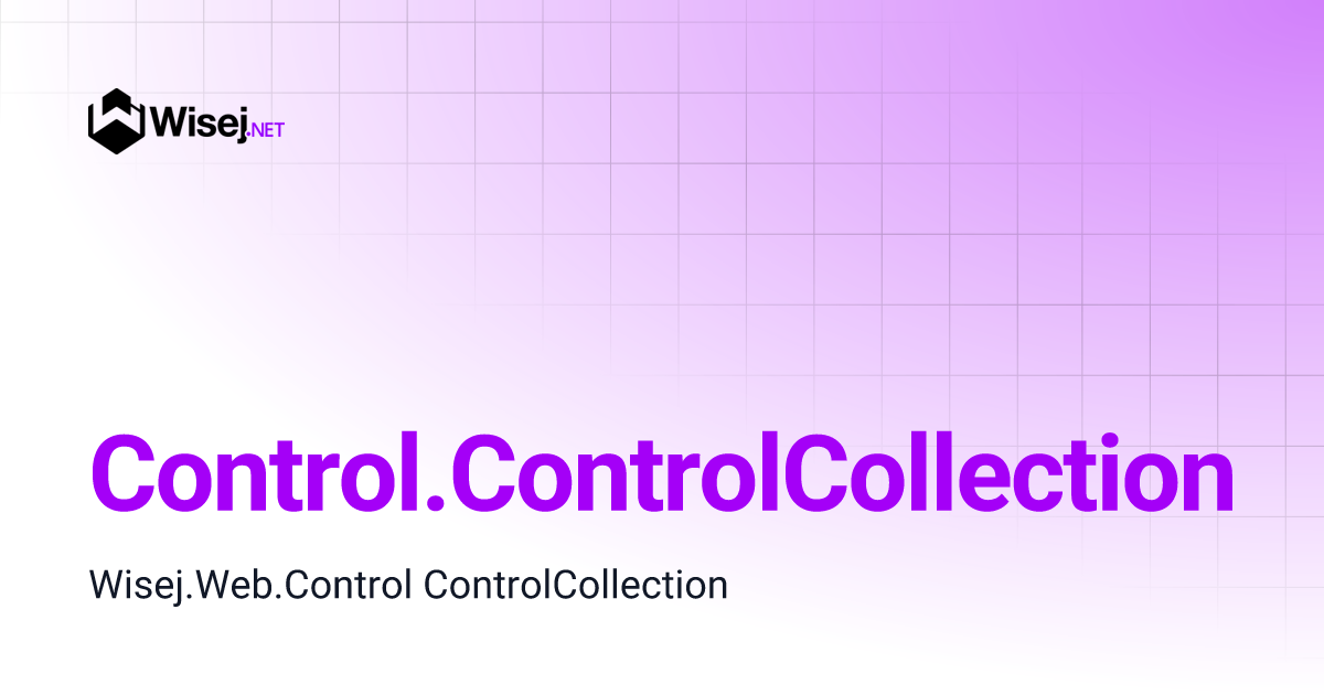 Control.ControlCollection | Wisej.NET API