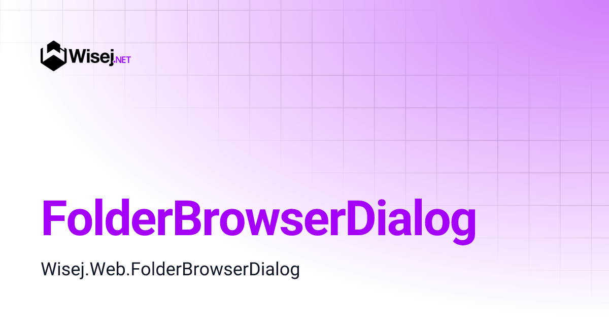 FolderBrowserDialog | v3.5 | Wisej.NET API