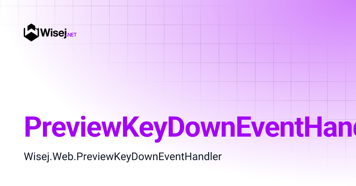 PreviewKeyDownEventHandler | Wisej.NET API