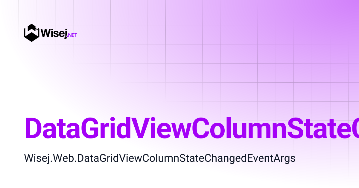 DataGridViewColumnStateChangedEventArgs | Wisej.NET API