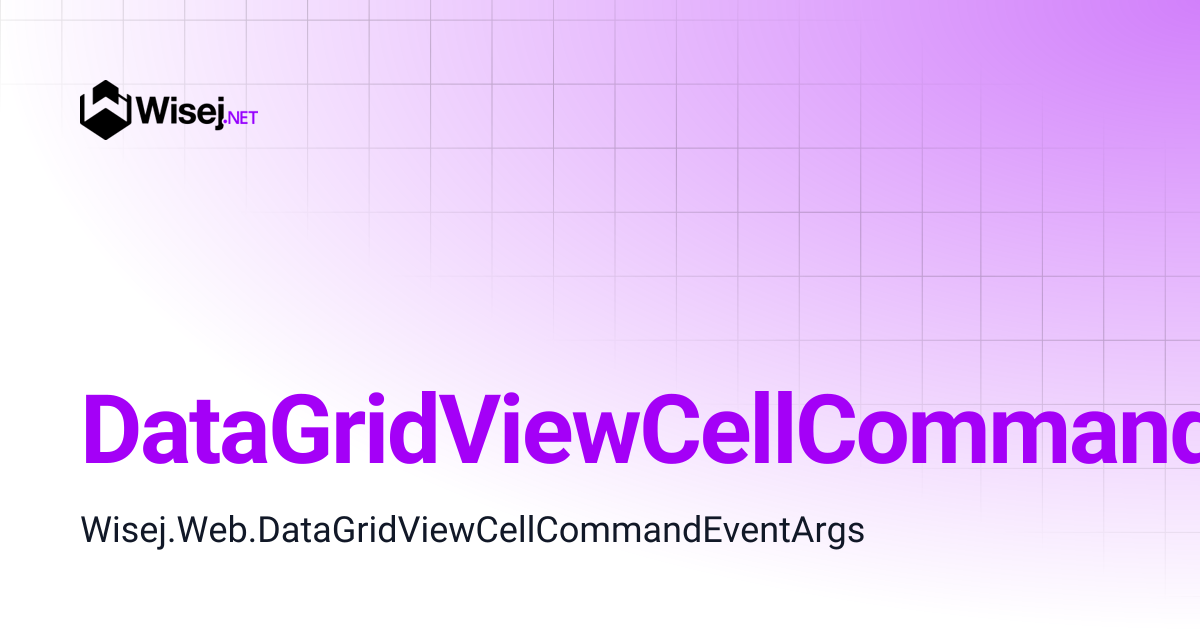 DataGridViewCellCommandEventArgs | Wisej.NET API
