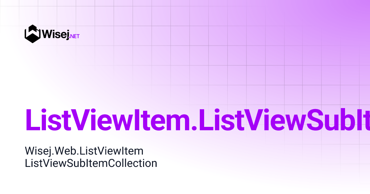 ListViewItem.ListViewSubItemCollection | Wisej.NET API