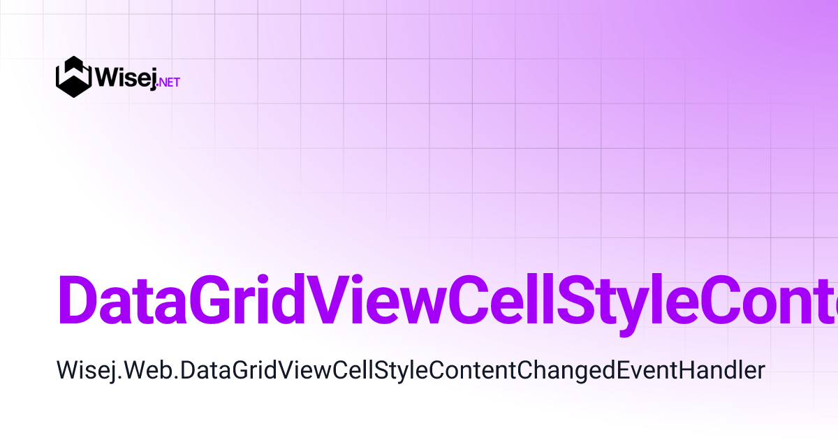 DataGridViewCellStyleContentChangedEventHandler | Wisej.NET API