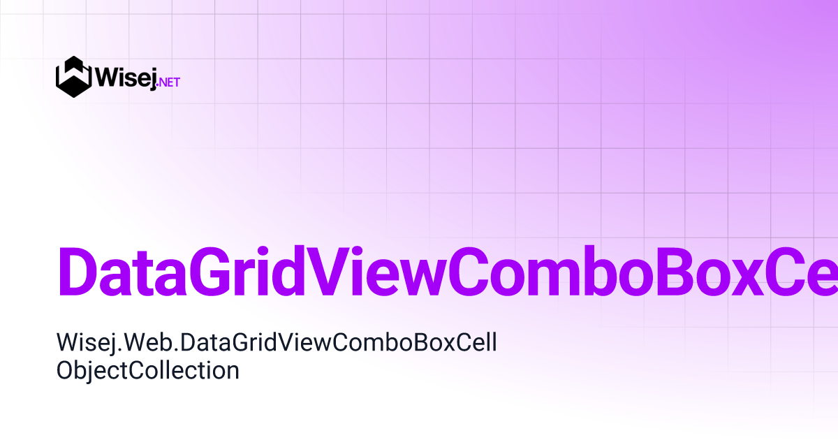 DataGridViewComboBoxCell.ObjectCollection | Wisej.NET API