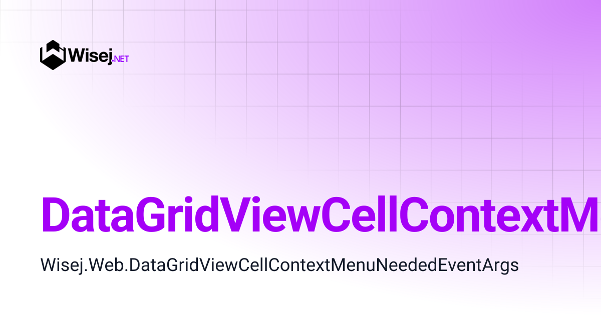 DataGridViewCellContextMenuNeededEventArgs | Wisej.NET API