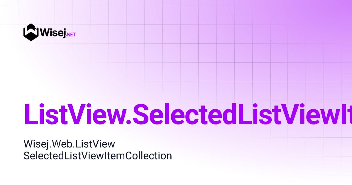 ListView.SelectedListViewItemCollection | Wisej.NET API ListView.SelectedListViewItemCollection | Wisej.NET API