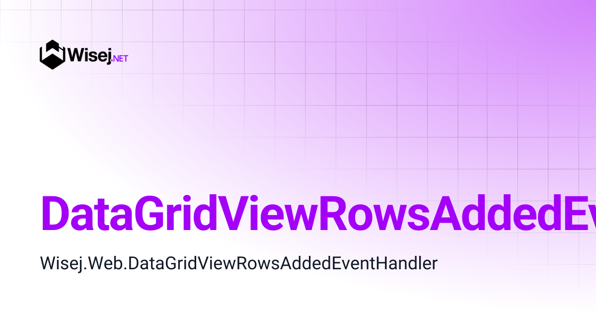 DataGridViewRowsAddedEventHandler | Wisej.NET API