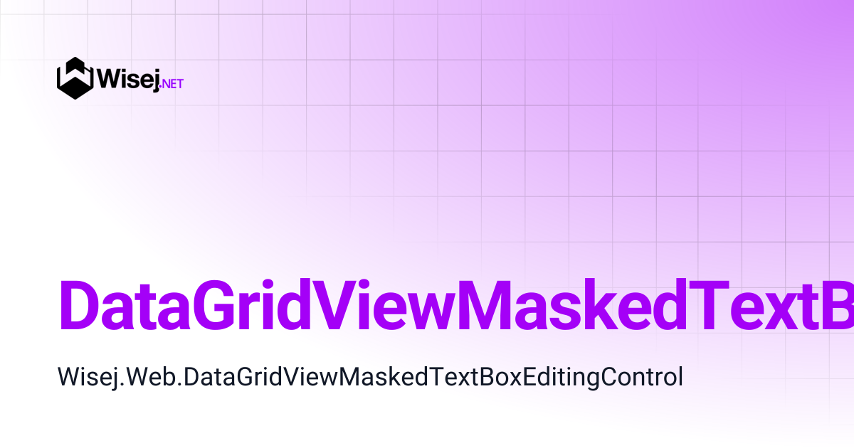 DataGridViewMaskedTextBoxEditingControl | Wisej.NET API
