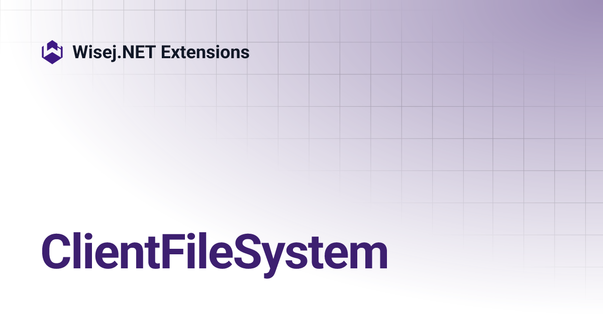 ClientFileSystem | Wisej.NET Extensions
