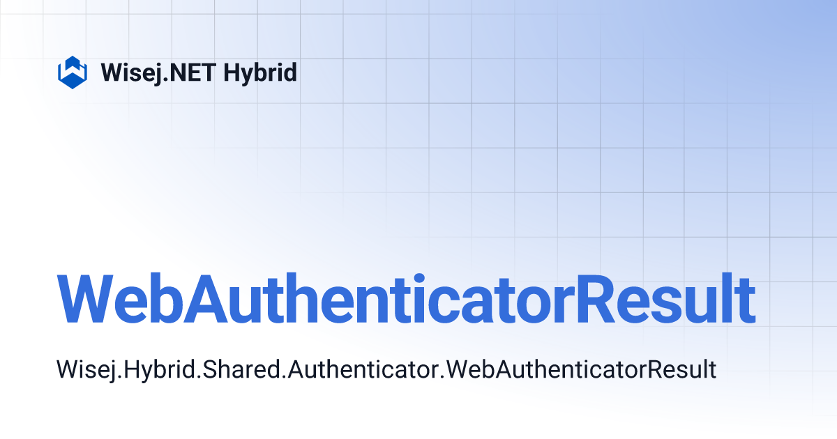 WebAuthenticatorResult | Wisej.NET Hybrid