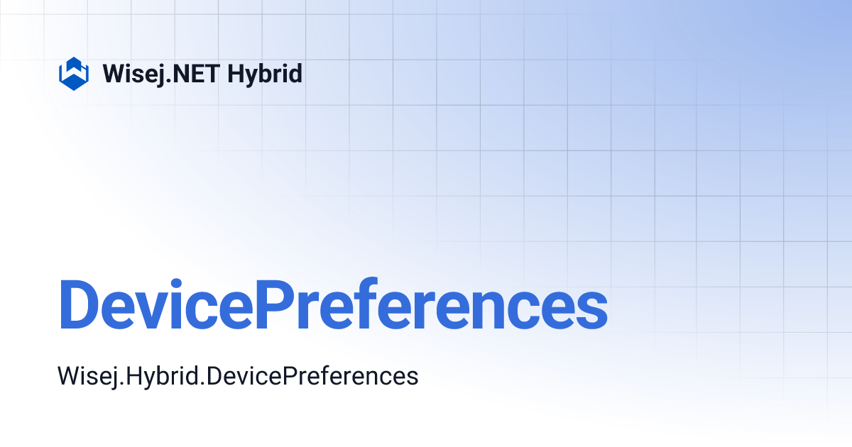 DevicePreferences | Wisej.NET Hybrid