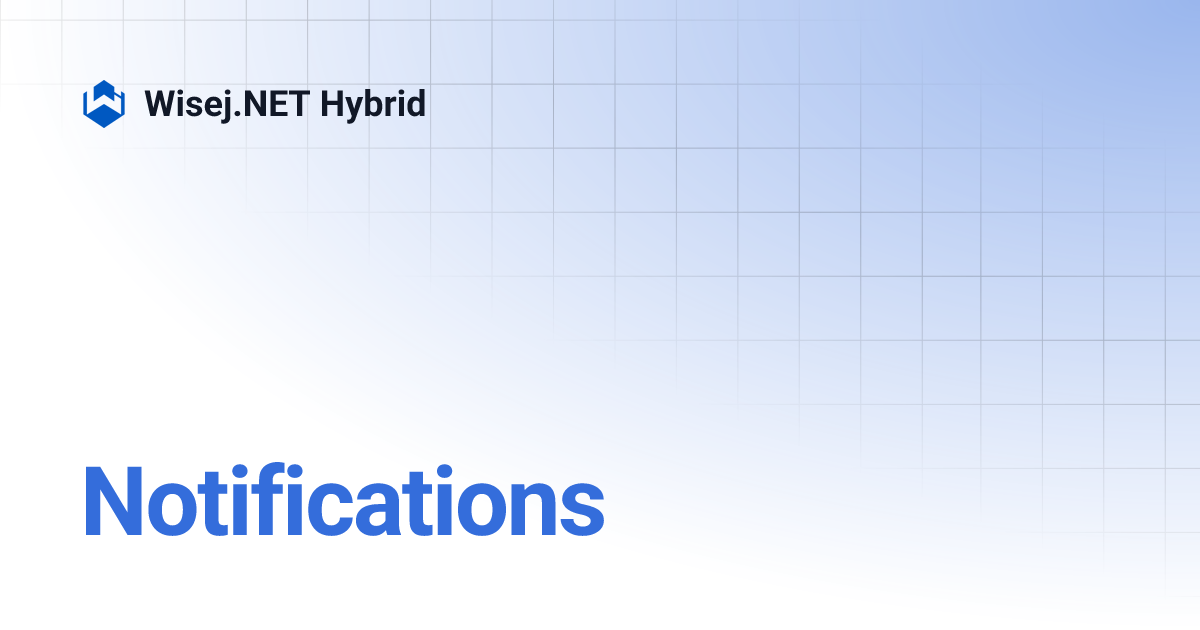 Notifications | Wisej.NET Hybrid