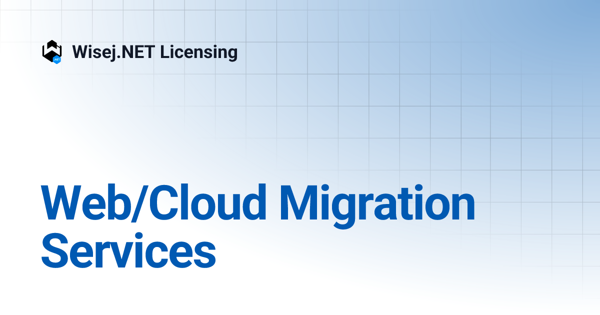 Web/Cloud Migration Services | Wisej.NET Licensing