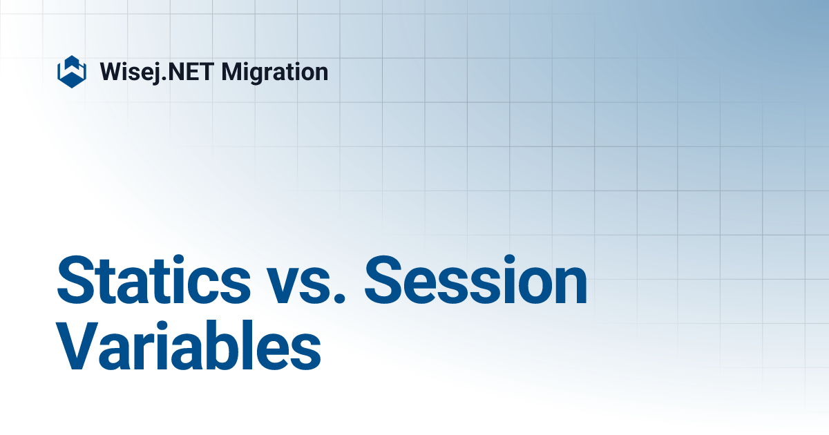 Statics vs. Session Variables | Wisej.NET Migration