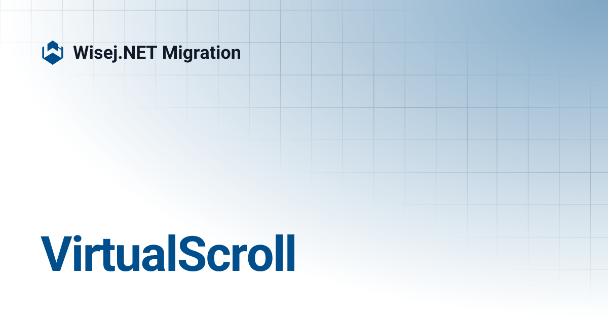 VirtualScroll | Wisej.NET Migration