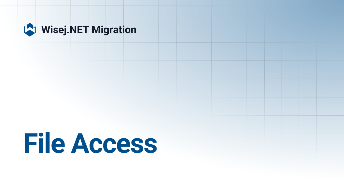 File Access | Wisej.NET Migration