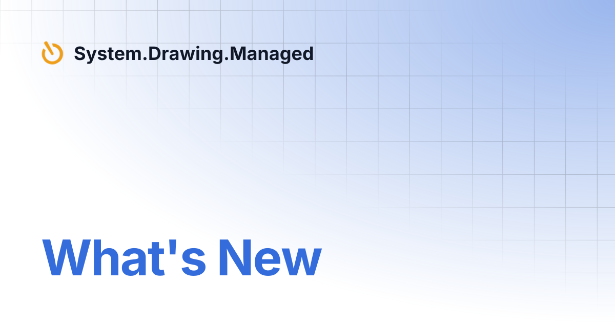 What's New | System.Drawing.Managed